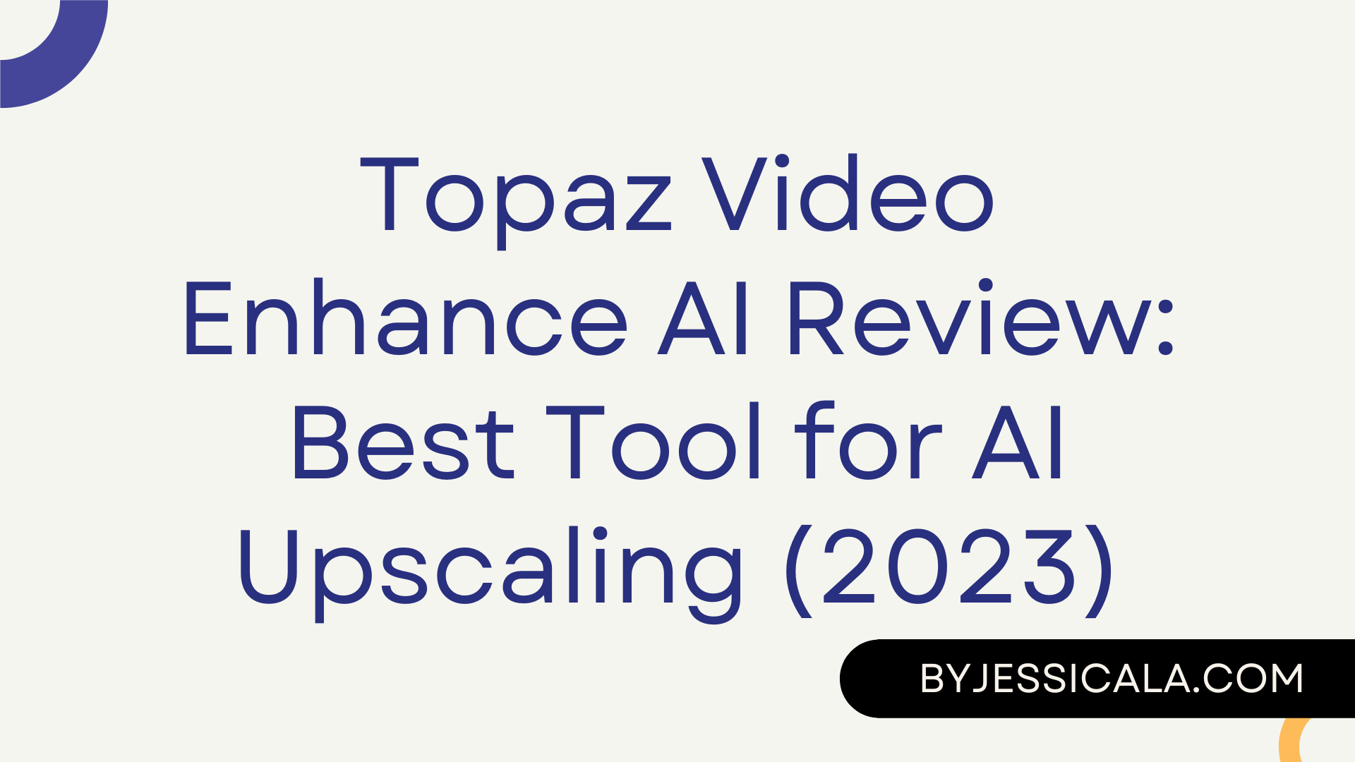Topaz Video Enhance AI Review: Best AI Upscaling Tool (2023) - Jessica La